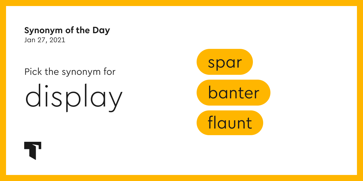 Synonym Of The Day Flaunt Thesaurus Synonym Of The Day Flaunt Thesaurus