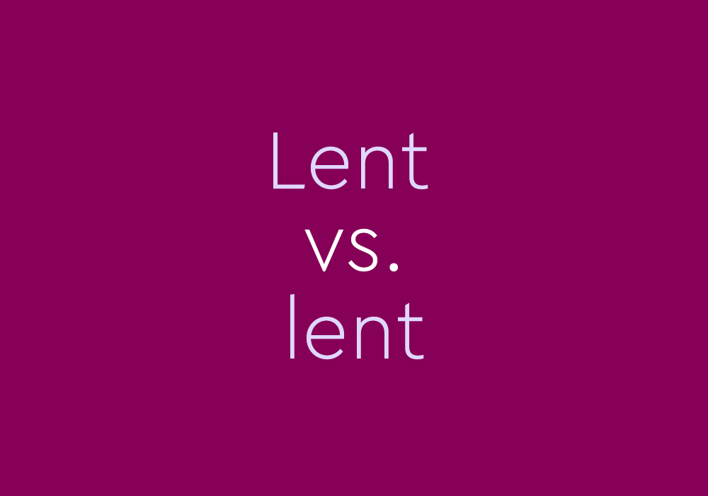 Meaning Grammar Of Lent Homonyms Thesaurus Meaning Grammar Of Lent Homonyms Thesaurus