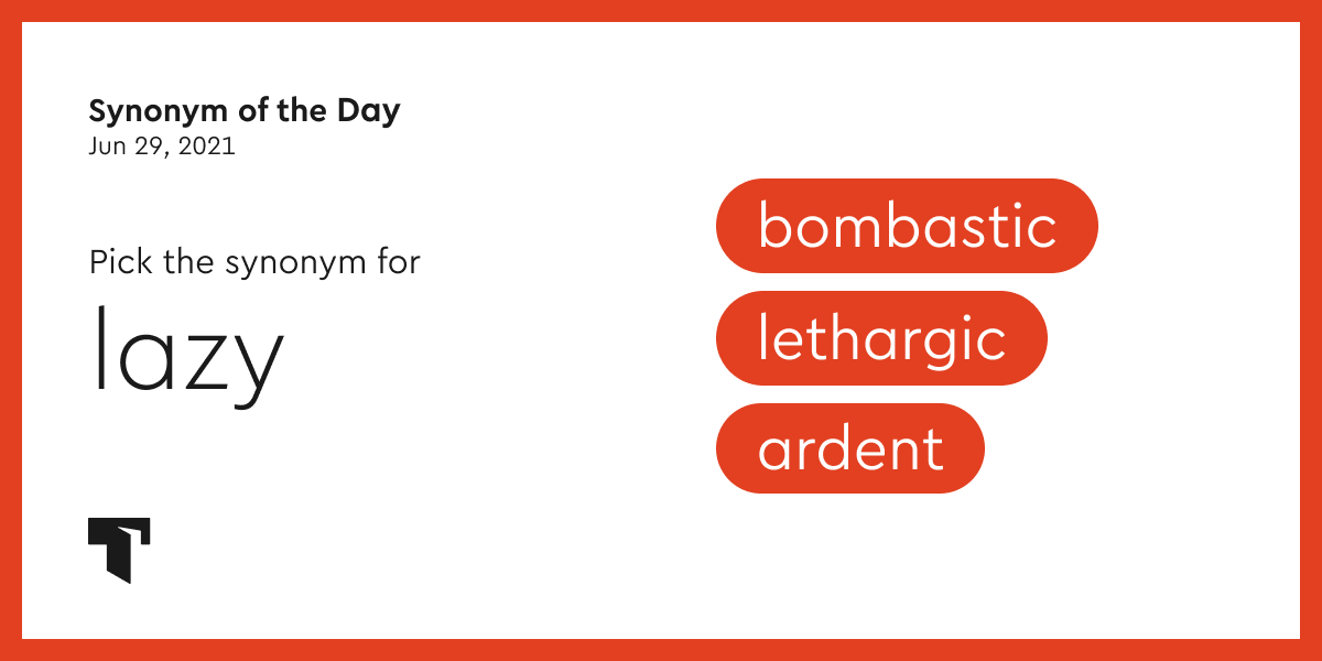 Synonym Of The Day Lethargic Thesaurus Synonym Of The Day Lethargic Thesaurus