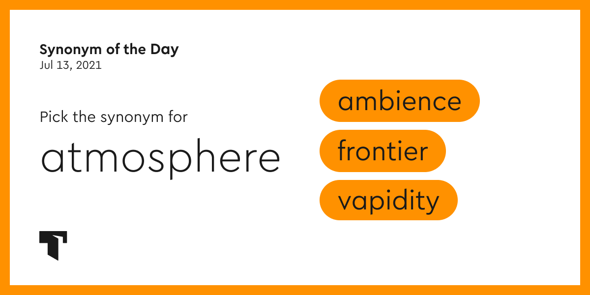 Atmosphere Synonym ATMOSPHERIC Synonyms | Collins English Thesaurus