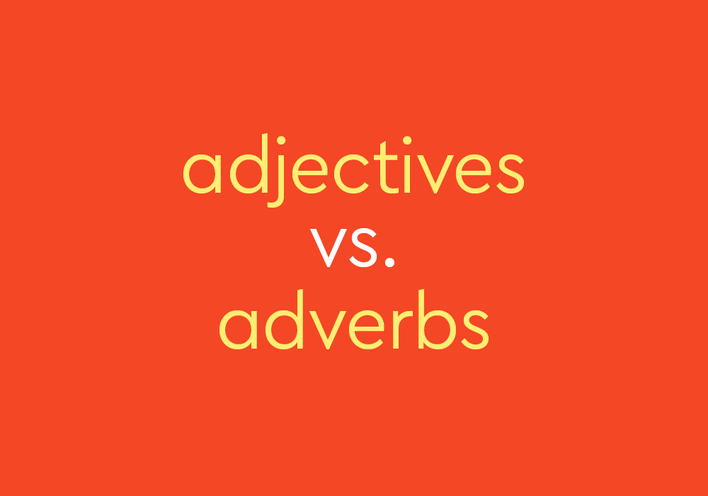  What Is The Difference Between Adjective And Adverb Adjectives Vs 