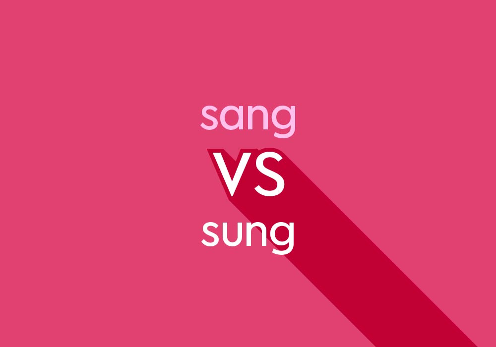  Sang Or Sung What s The Difference Thesaurus