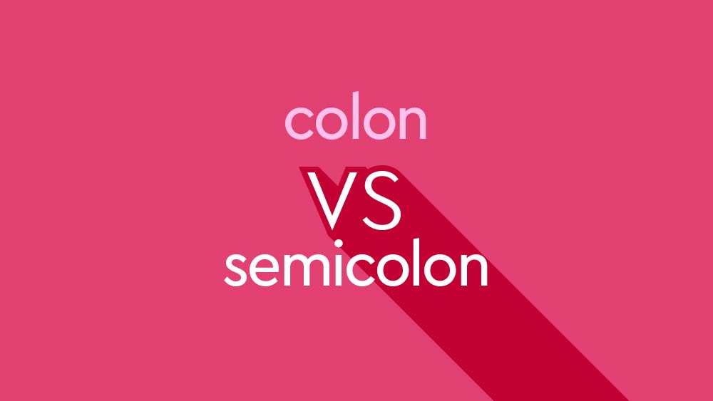 Difference Between Colon And Semicolon How To Use A Semicolon: Guide
