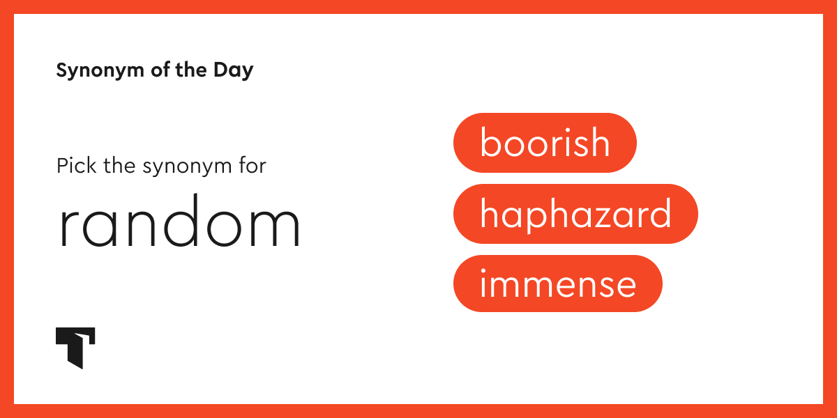 Synonym of the Day - haphazard | Thesaurus.com