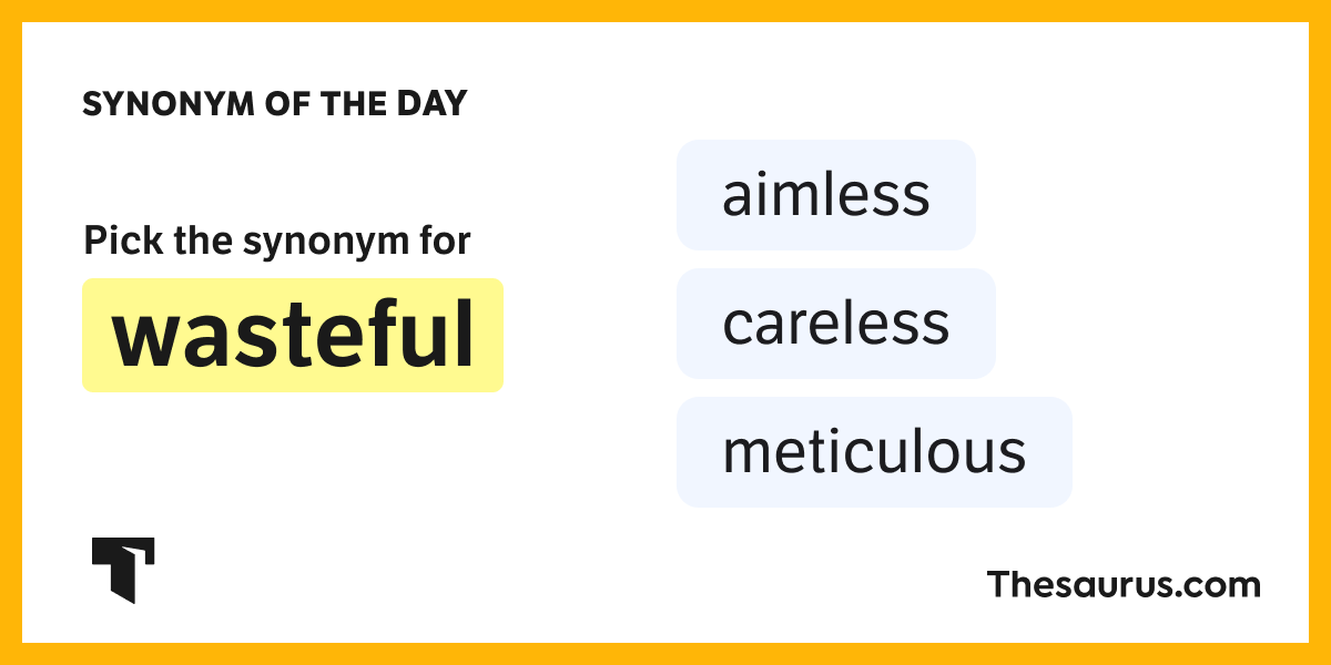 Synonym of the Day - careless | Thesaurus.com