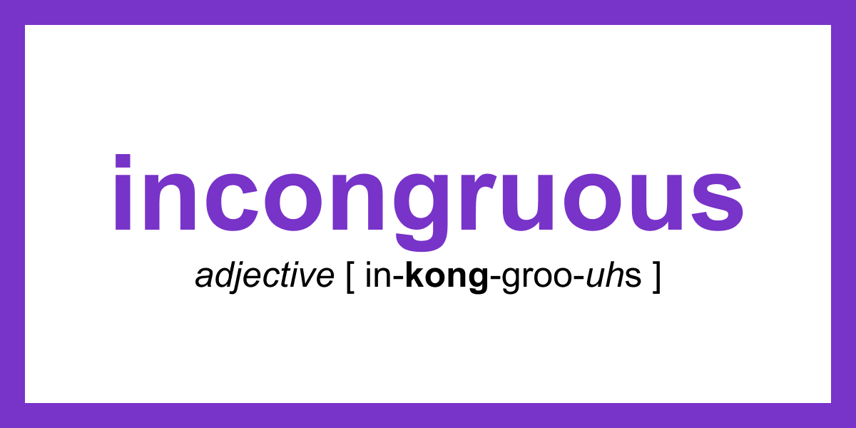 Incongruous Definition